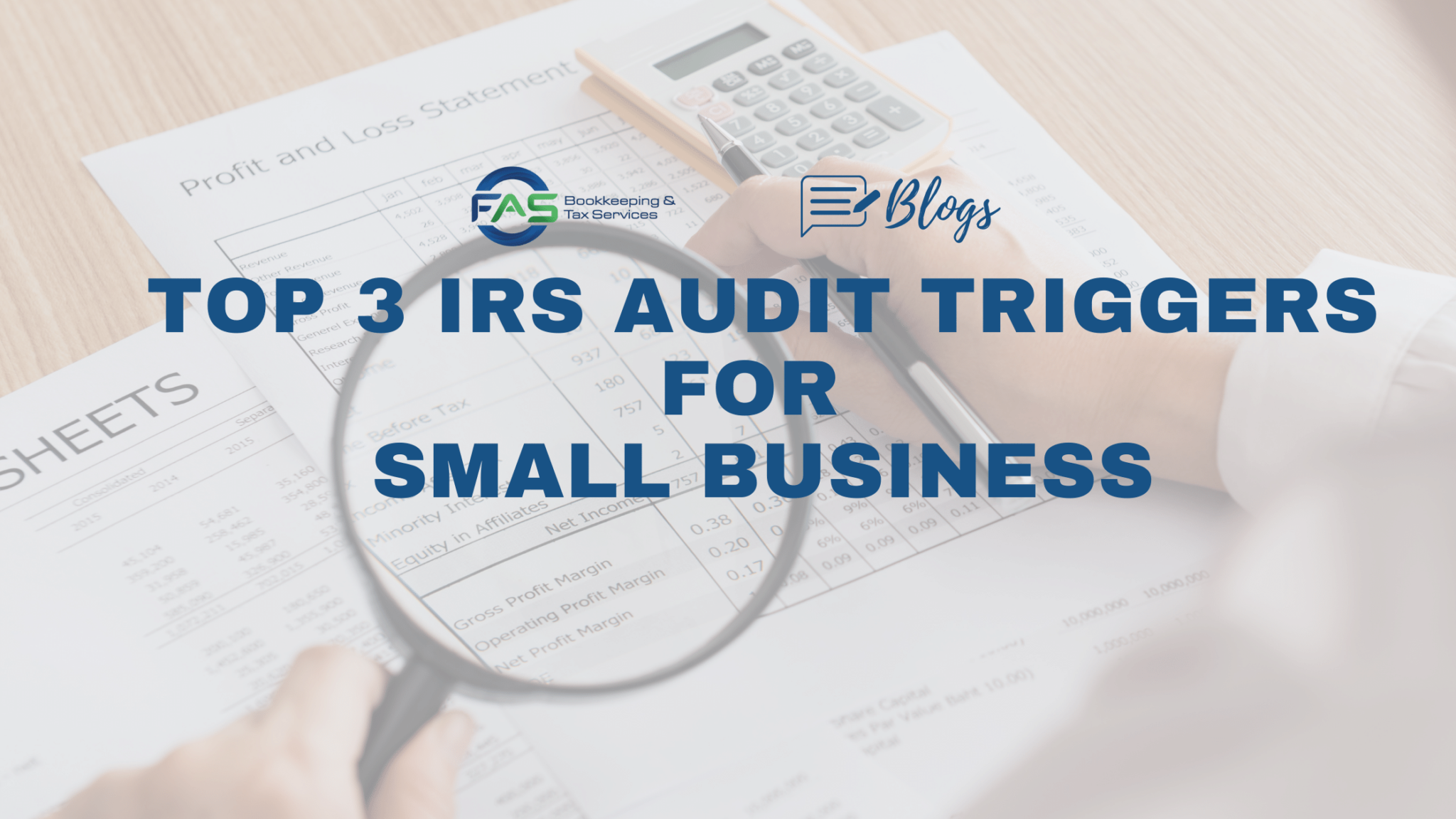 Top 3 IRS Audit Triggers for Small Business